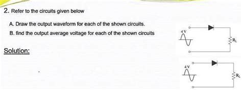 Refer To The Circuits Given Below A Draw The Output Waveform For Each Of The Shown Circuits