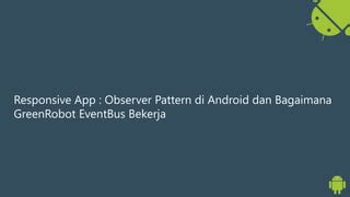 ID Android Dev Talk Observer Pattern Event Bus Usage Firebase