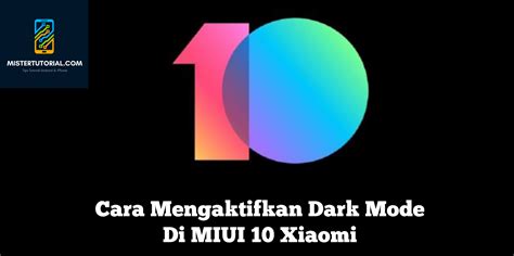 Cara Mengaktifkan Dark Mode Di Miui Xiaomi Mistertutorial