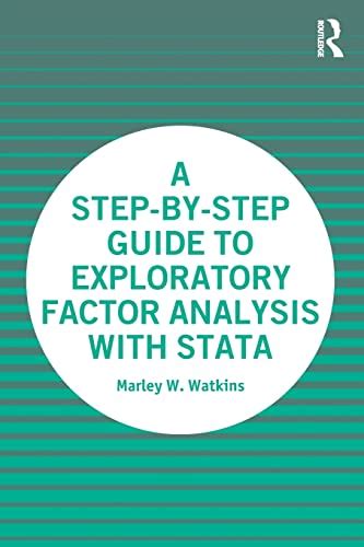 A Step By Step Guide To Exploratory Factor Analysis With Stata By Marley W Watkins Goodreads
