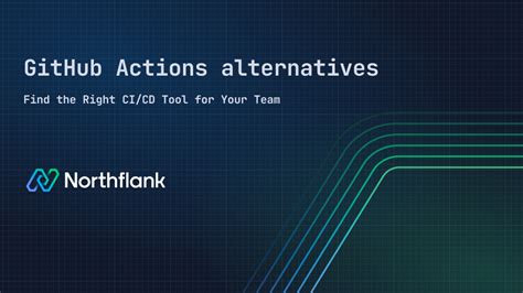 The Best Github Actions Alternatives For Modern Ci Cd In 2025 Blog — Northflank