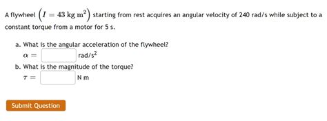 solved a flywheel 43 kg m starting from rest acquires an angular