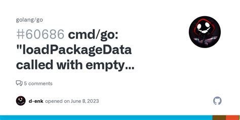 Cmdgo Loadpackagedata Called With Empty Package Path Build Panic