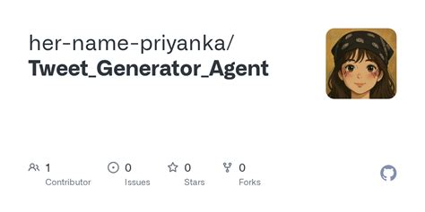 Github Her Name Priyankatweetgeneratoragent