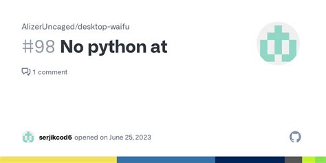 No Python At Issue 98 AlizerUncaged Desktop Waifu GitHub