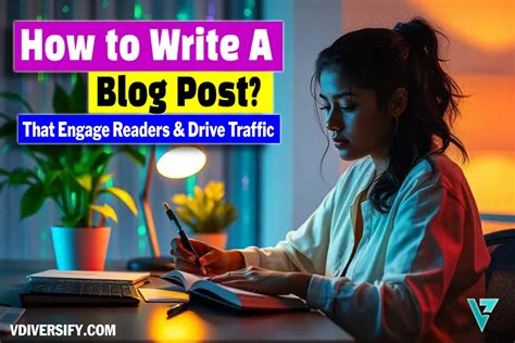 how to write blog posts that engage readers and drive traffic [13 steps