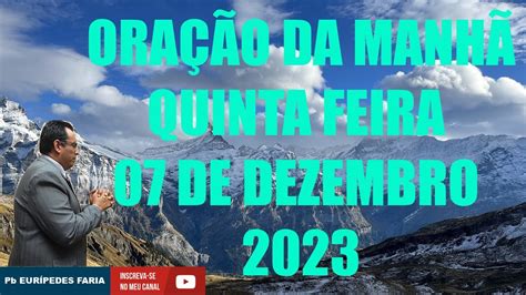 OraÇÃo Da ManhÃ Quinta Feira 07 De Dezembro 2023 Com Pb