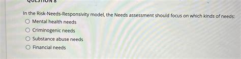 Solved In The Risk Needs Responsivity Model The Needs