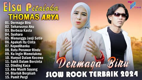 THOMAS ARYA FEAT ELSA PITALOKA FULL ALBUM TERBARU 2024 SLOW ROCK