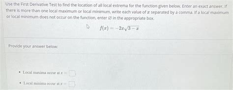Solved Use The First Derivative Test To Find The Location Of