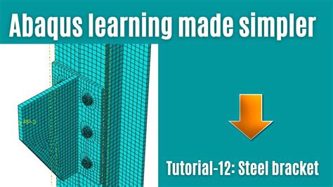 Abaqus Tutorial 12 Part B Analysis Of A Structural Steel Bolted
