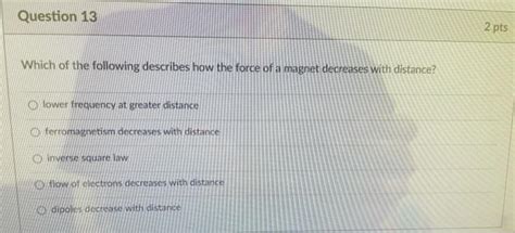 Solved Question 13 2 Pts Which Of The Following Describes Chegg