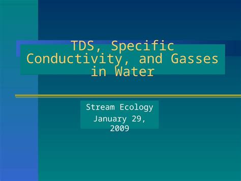 Ppt Tds Specific Conductivity And Gasses In Water Stream Ecology