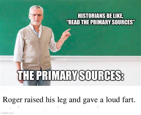 Primary Sources Rhistorymemes