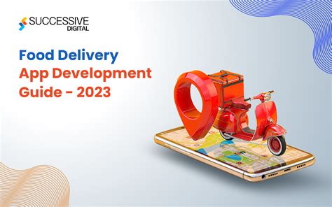 Step By Step Guide To Food Delivery App Development