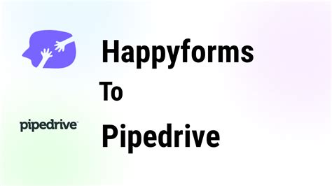 Automate Happyforms With Pipedrive Integration Bit Apps