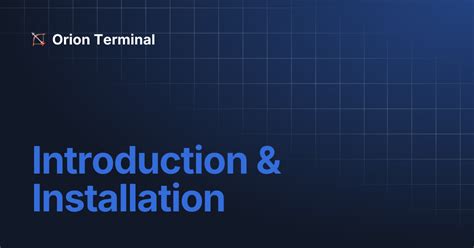 Introduction And Installation Orion Terminal