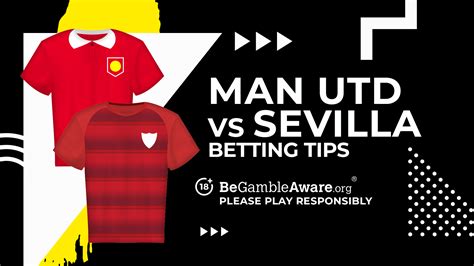 Manchester United Vs Sevilla Prediction Odds And Betting Tips Talksport