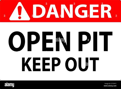 Danger Open Pit Sign Open Pit Keep Out Stock Vector Image And Art Alamy