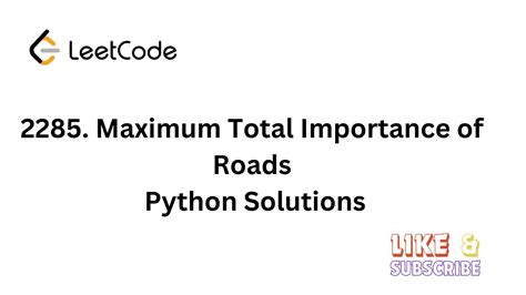 Leetcode 2285 Maximum Total Importance Of Roads Python Solutions Youtube