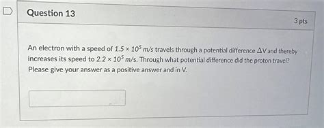 Solved An Electron With A Speed Of 1 5×105 M S Travels