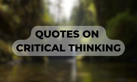 Quotes On Critical Thinking Westmayor