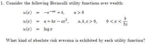Solved Consider The Following Bernoulli Utility Functions