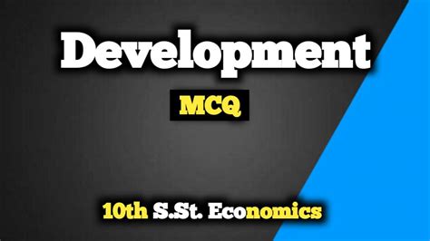 MCQ Questions For Class 10 Social Science Development With Answers