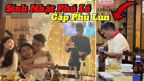 Vlog Quý11n Đi Ăn Sinh Nhật Phú Lê Bất Ngờ Gặp Phú Lùn Và Cái Kết