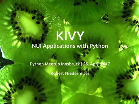 Kivy Talk Python Meetup Innsbruck 20170425