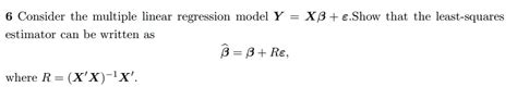 Consider the multiple linear regression model Y XÎ² Îµ Show that