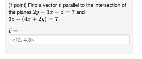 Solved Find A Vector Vector V Parallel To The Intersection Chegg