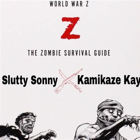 Stream Slutty Sonny X Kamikaze Kay World War Z Prod Hkfiftyone By