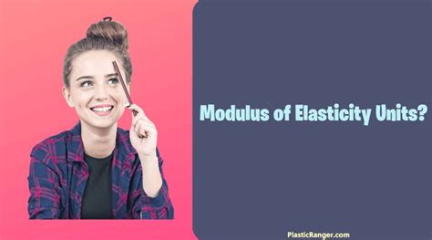 What Are Modulus Of Elasticity Units The Ultimate Guide The Unit