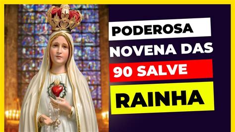NOVENA PODEROSA DAS 90 NOVENTAS SALVE RAINHA PARA ABRIR TODAS AS