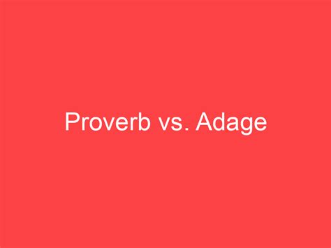 Proverb Vs Adage What S The Difference Main Difference