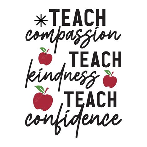 Premium Vector Teach Compassion Teach Kindness Teach Confidence T Shirt Design
