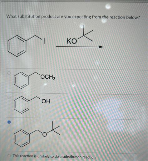 [Solved] What substitution product are you expecting from the reaction... | Course Hero