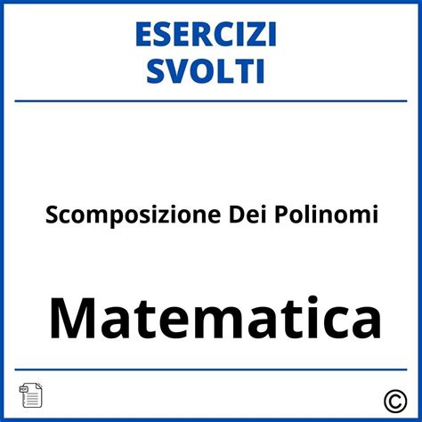 Esercizi Scomposizione Polinomi Soluzioni Svolti Pdf