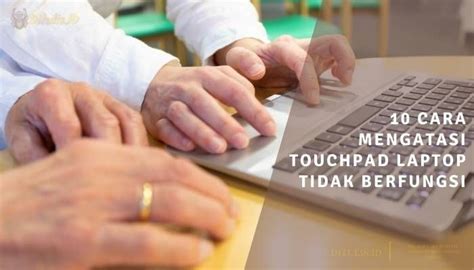 Cara Mengatasi Touchpad Laptop Tidak Berfungsi Pada Windows Touchpad Things Laptop