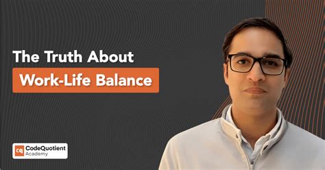 The Truth About Work Life Balance Codequotient