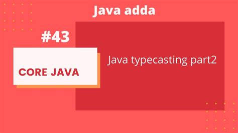 Java Tutorial Java Typecasting Part225092020 Youtube
