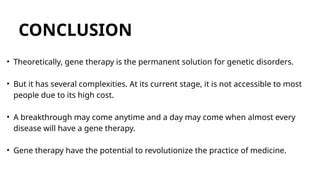 GENE THERAPY By Vanshika Chauhan Bsc BIOMEDICAL SCIENCE 1ST YEAR PPTX