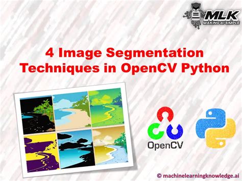 4 Image Segmentation Techniques In Opencv Python Mlk Machine Learning Knowledge