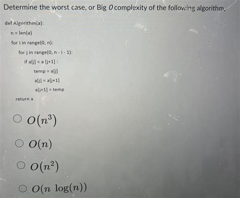 Solved Determine The Worst Case Or Big O ﻿complexity Of The
