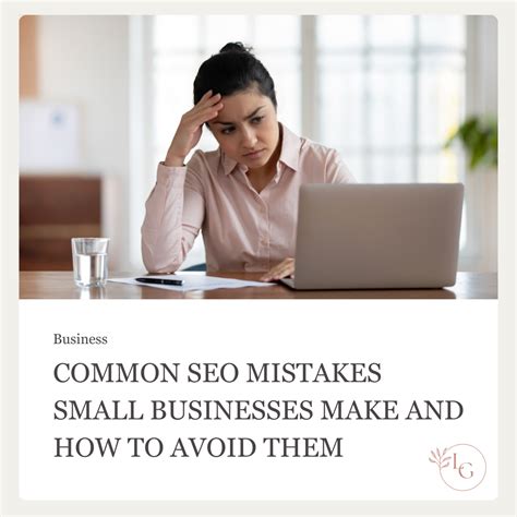 Common Seo Mistakes Small Businesses Make How To Avoid Them