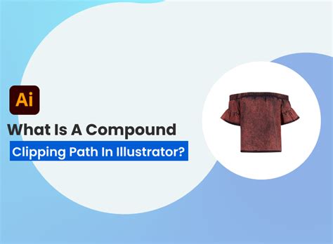 What Is A Compound Clipping Path And How Does It Work