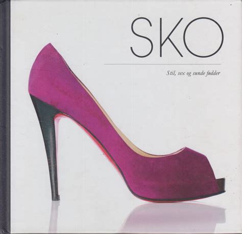 Få Sko Stil Sex Og Sunde Fødder Af Bøger And Kuriosa