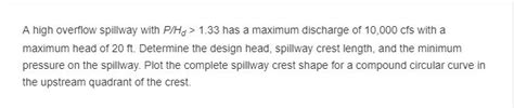 solved a high overflow spillway with p hd 1 33 has a
