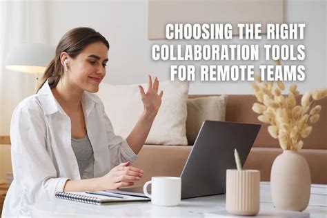 Choosing The Right Collaboration Tools For Remote Teams